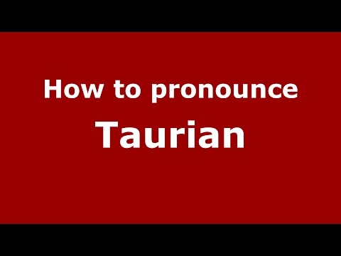 How to pronounce Taurian (Spanish/Argentina) - PronounceNames.com