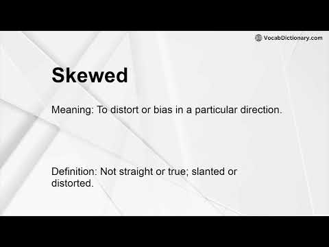 Skewed Meaning