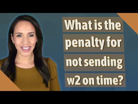 What is the penalty for not sending w2 on time?