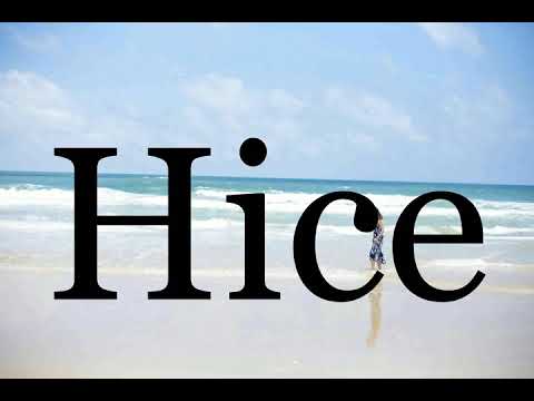 How To Pronounce Hice🌈🌈🌈🌈🌈🌈Pronunciation Of Hice