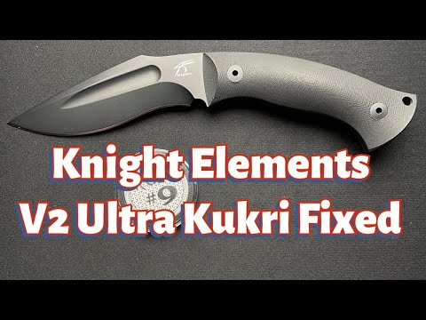 Knight Elements V2 Ultra Kukri Fixed Knife Review