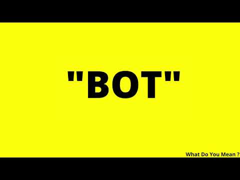 BOT Full Form || What is BOT ?