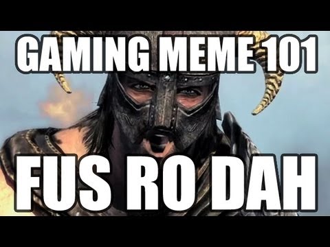 FUS RO DAH - Gaming Meme History