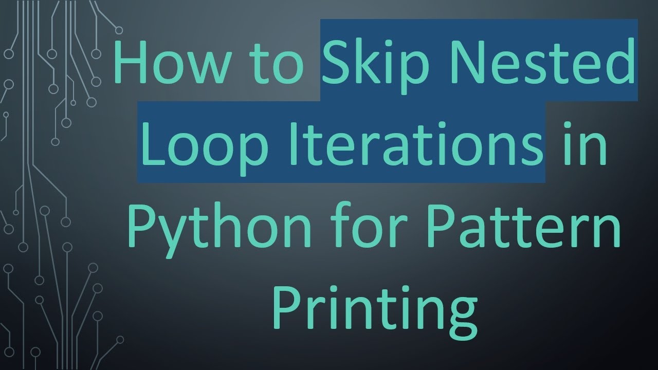 How to Skip Nested Loop Iterations in Python for Pattern Printing