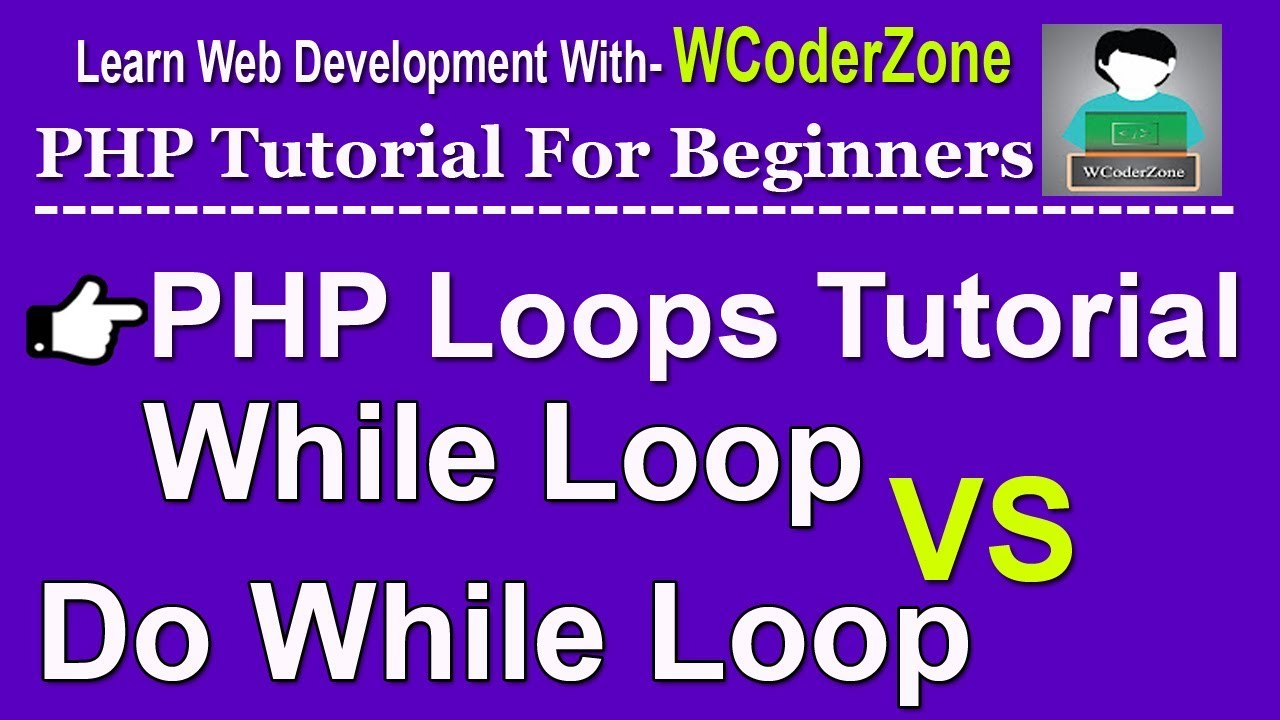PHP While Loop vs PHP Do While Loop - PHP Loops Tutorial