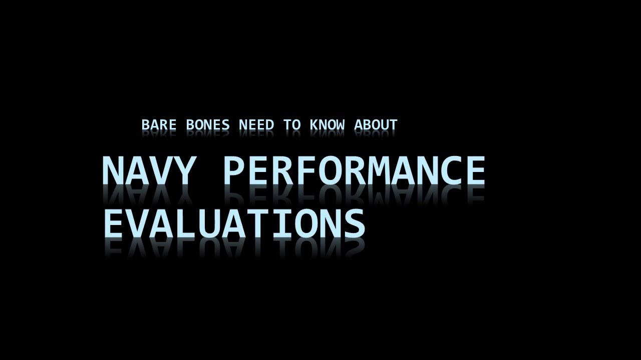 Navy Need to Know: Performance Evaluations