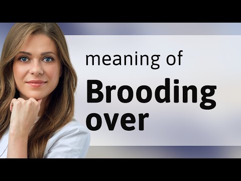 Understanding "Brooding Over": A Deep Dive into English Idioms
