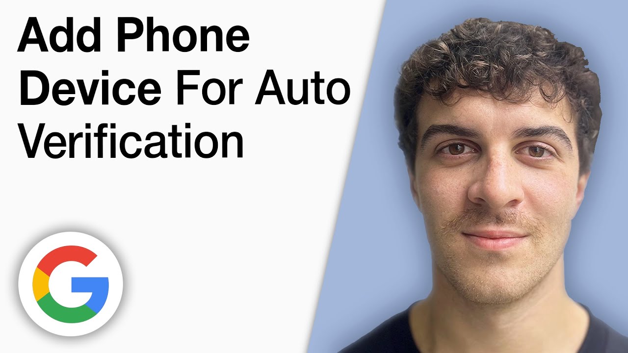 How To Add Phone Device for Auto Verification on Your Google Account [2025 Full Guide]