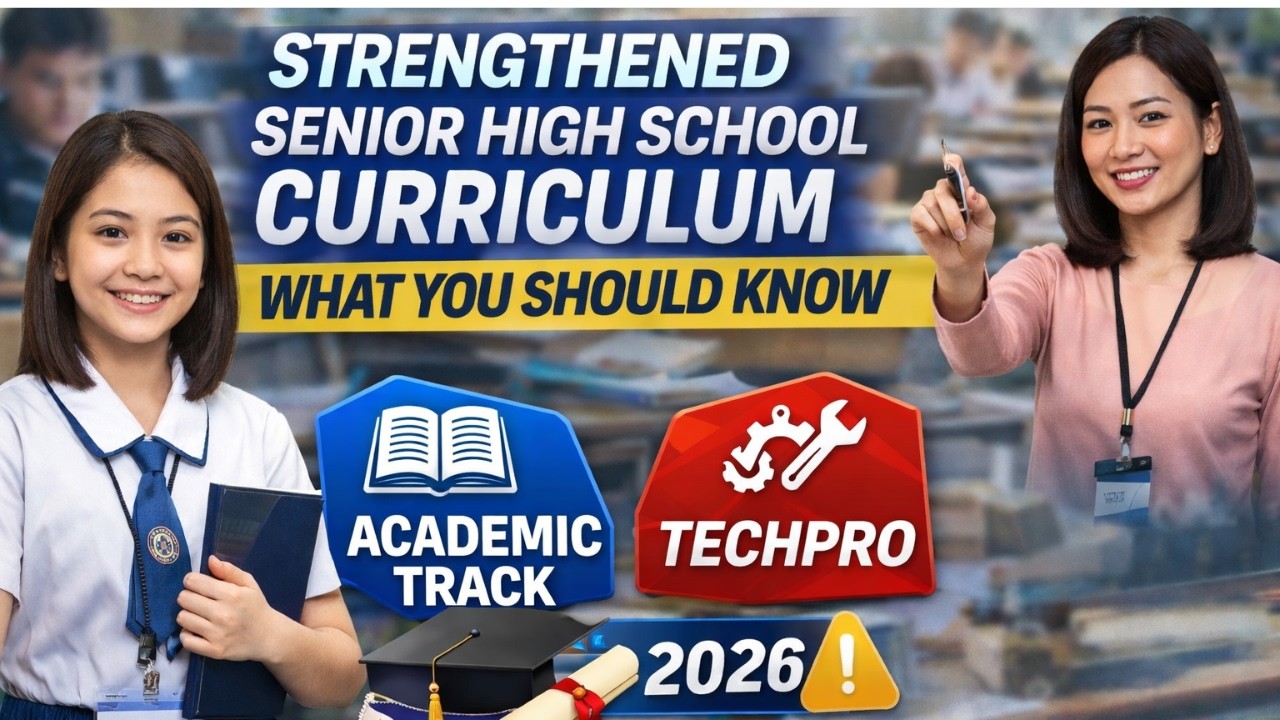 Strengthened Senior High School Curriculum: What You Should Know in 2026