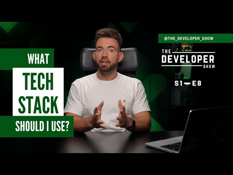 The Developer Show - S1E8 - What tech stack should I use