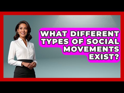 What Different Types Of Social Movements Exist? - Your Civil Rights Guide