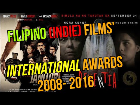 FILIPINO INDIE FILMS' INTERNATIONAL AWARDS-2008-20016