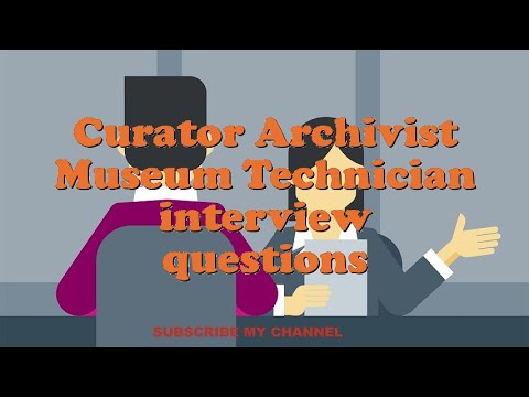 Curator Archivist Museum Technician interview questions