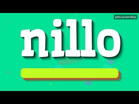 NILLO - HOW TO PRONOUNCE IT!?