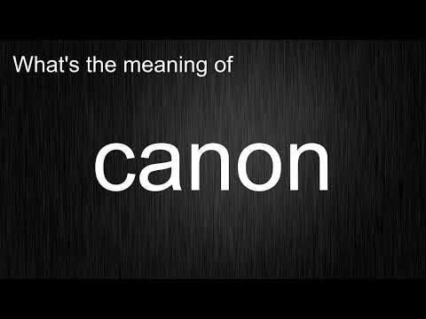 What's the meaning of "canon", How to pronounce canon?