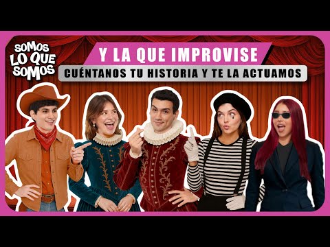 CUÉNTANOS TU HISTORIA Y TE LA ACTUAMOS - SOMOS LO QUE SOMOS