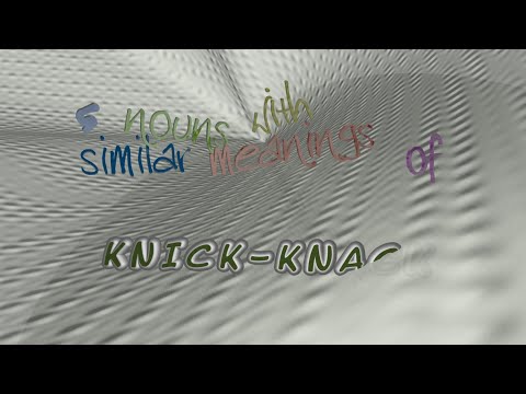 knick-knack - 7 nouns similar to knick-knack (sentence examples)