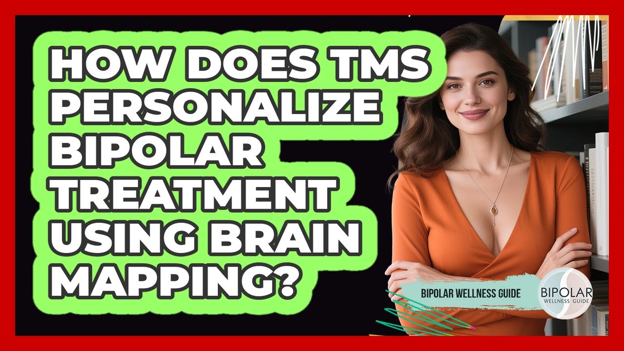 How Does TMS Personalize Bipolar Treatment Using Brain Mapping? - Bipolar Wellness Guide