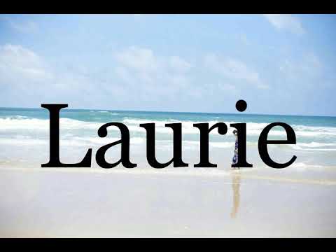 How To Pronounce Laurie🌈🌈🌈🌈🌈🌈Pronunciation Of Laurie