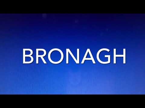 How to pronounce Bronagh (female Irish name)