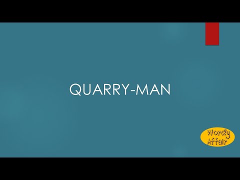 Quarry-man Meaning