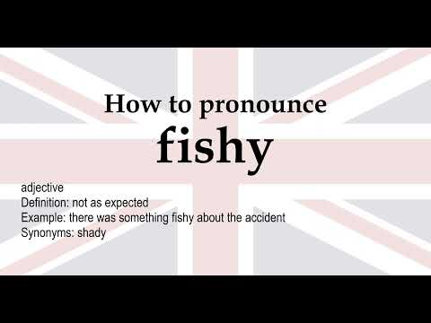 How to pronounce 'fishy' + meaning