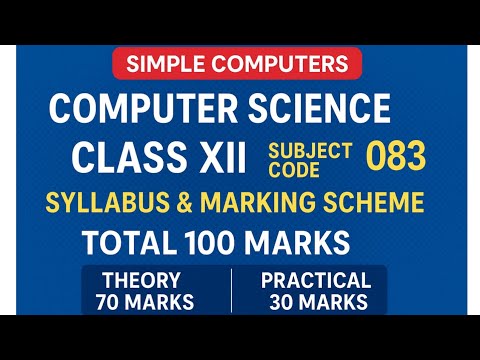 Class 12 Computer Science (083) | Syllabus & Marking Scheme | Theory + Practical Breakdown #CBSE