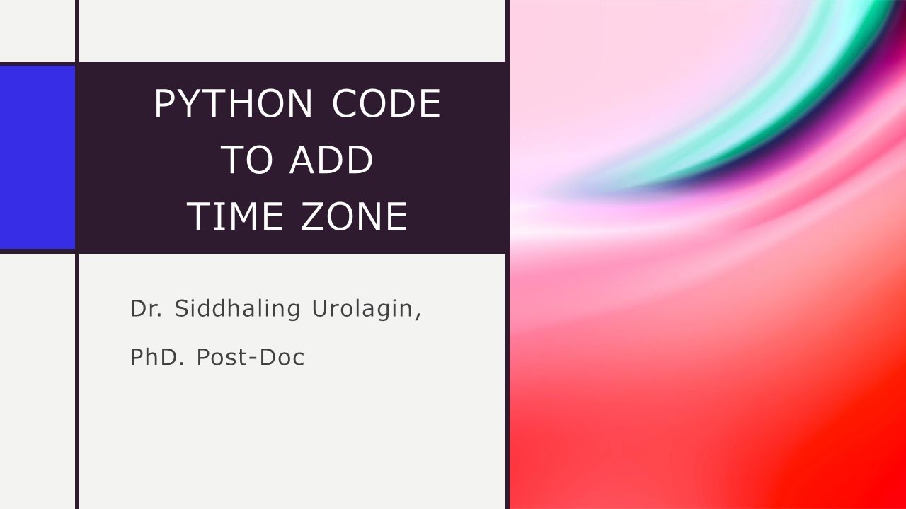 Python code: Adding time zone information to the existing date object