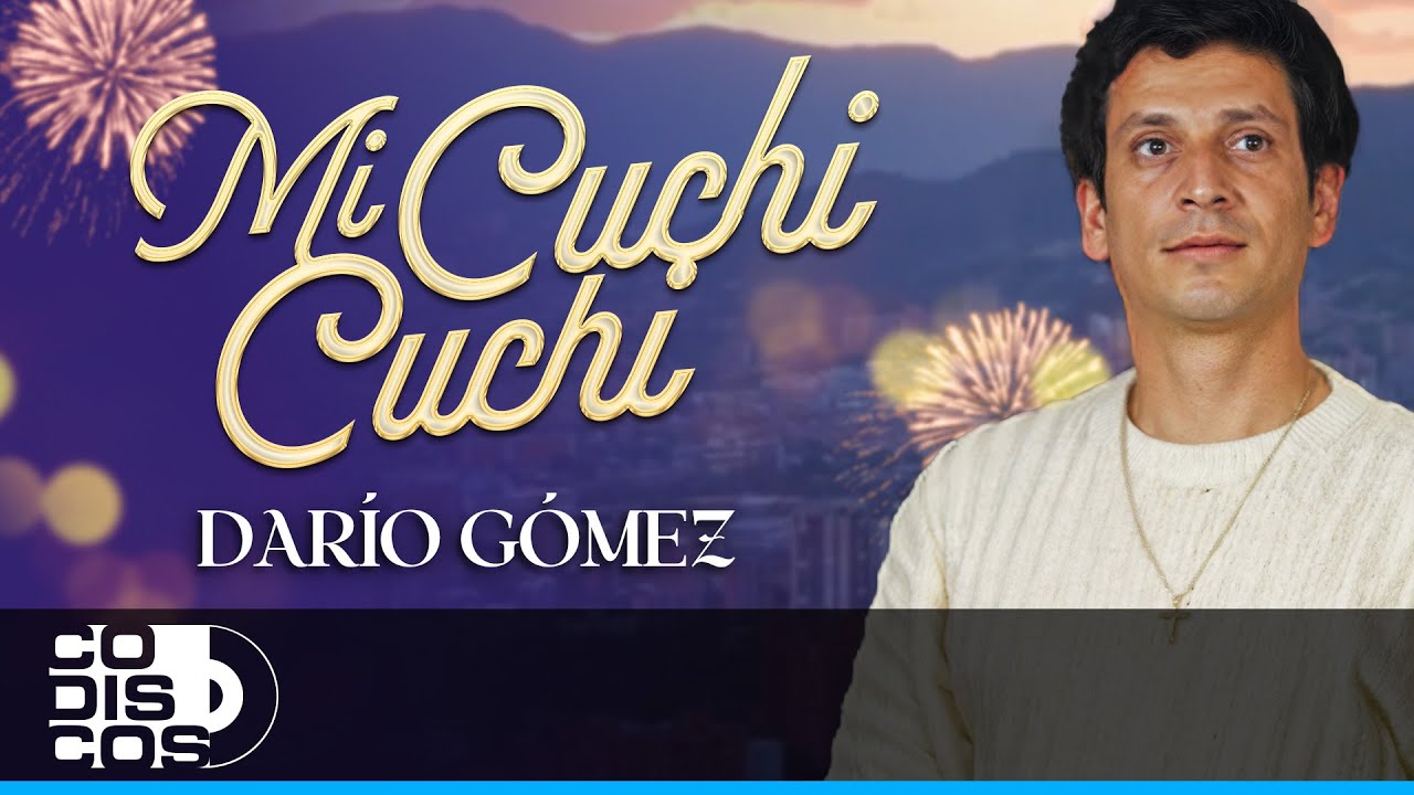 Mi Cuchi Cuchi by Darío Gómez & Gio Padron from Mexico | Popnable
