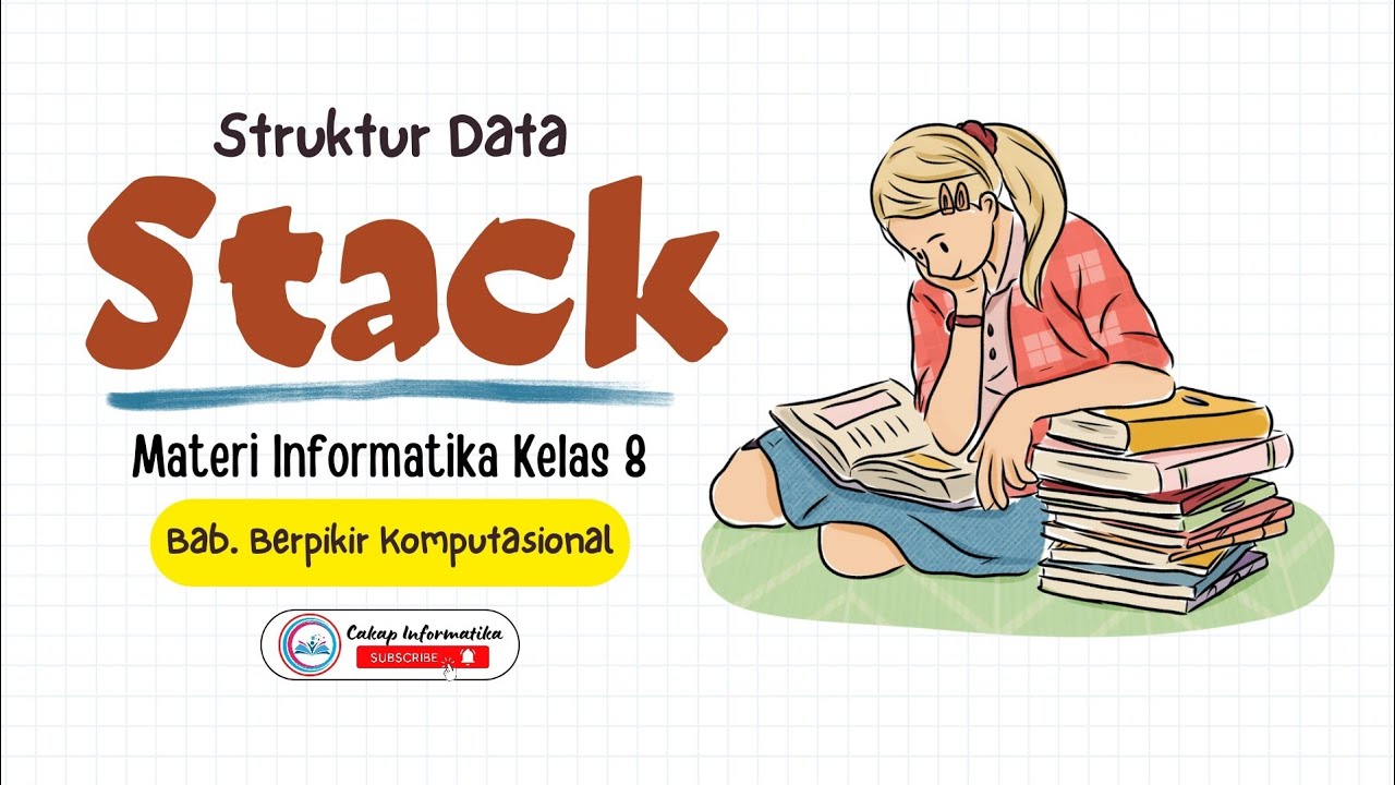 Struktur Data (Stack - Tumpukan) | Berpikir Komputasional | Materi Informatika kelas 8 Fase D