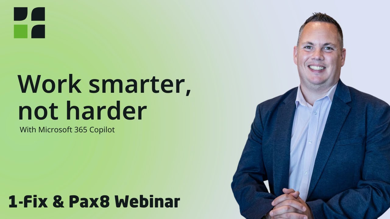 Work Smarter, Not Harder with Microsoft 365 Copilot | 1-Fix & Pax8 Webinar January 2026