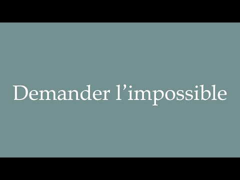 How to Pronounce ''Demander l'impossible'' (To ask the impossible) Correctly in French