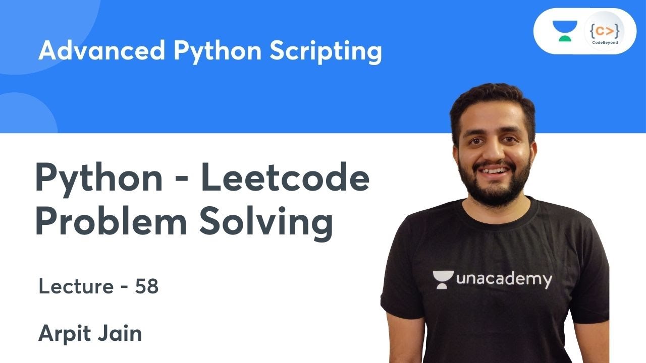 Python - Leetcode Problem Solving | L 58 | Advanced Python Scripting | Arpit Jain