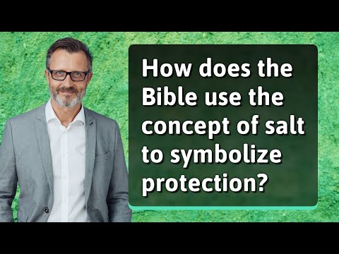 How does the Bible use the concept of salt to symbolize protection?