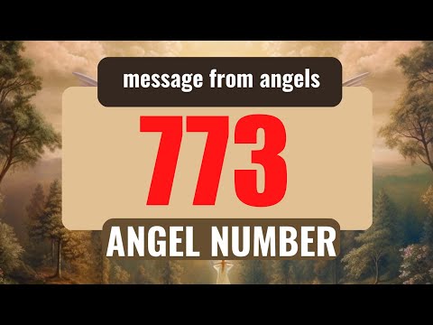 Keep Seeing Angel Number 773? The Hidden Messages Decoded