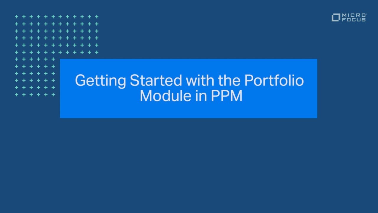Getting Started with the Portfolio Module in PPM
