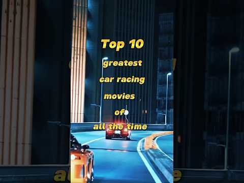 Top 10 Greatest Car racing movies of all the time