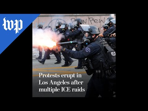 Protests erupt in Los Angeles after multiple ICE raids