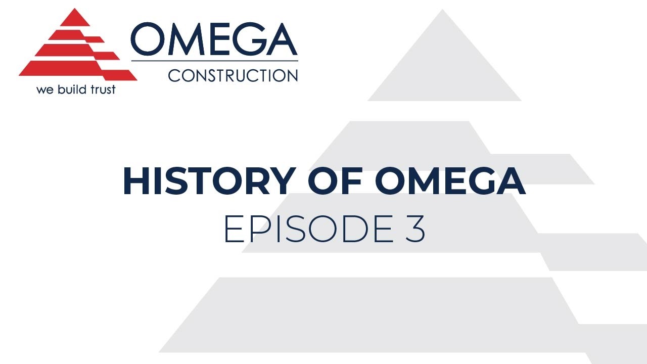 Omega Construction | History of Omega | Episode 3