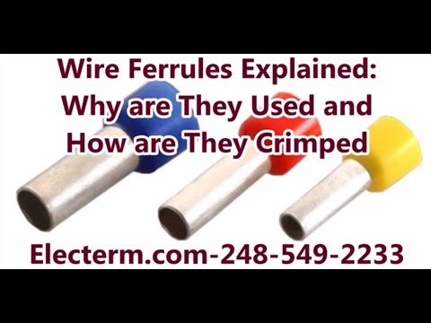 Wire Ferrules Explained: Why are Ferrules Used and How are Ferrules Crimped