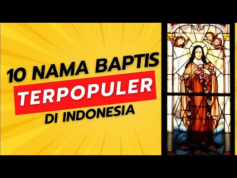 TOP 10 nama Baptis Katolik TerPopuler di Indonesia