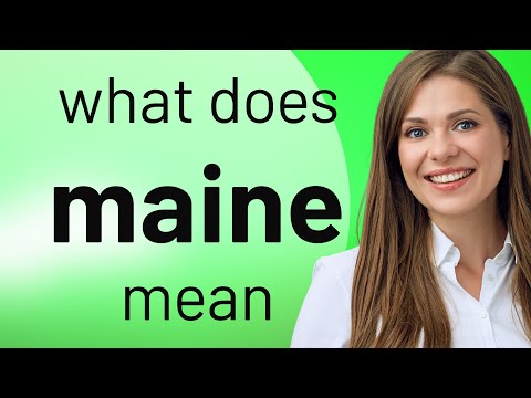 Maine — MAINE meaning