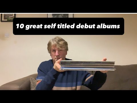 10 GREAT SELF TITLED DEBUT ALBUMS .
