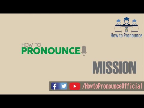 How to Pronounce Mission