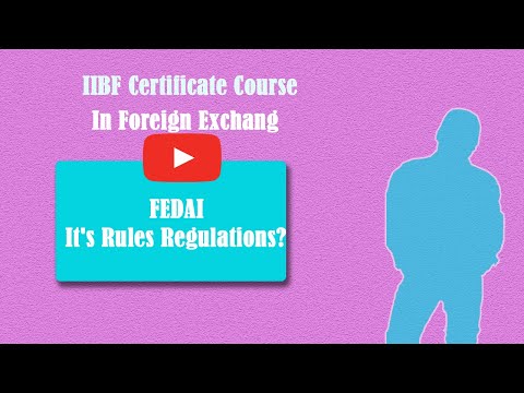 IIBF Certificate Course In Foreign Exchange- What is FEDAI and It's Rules Regulations?