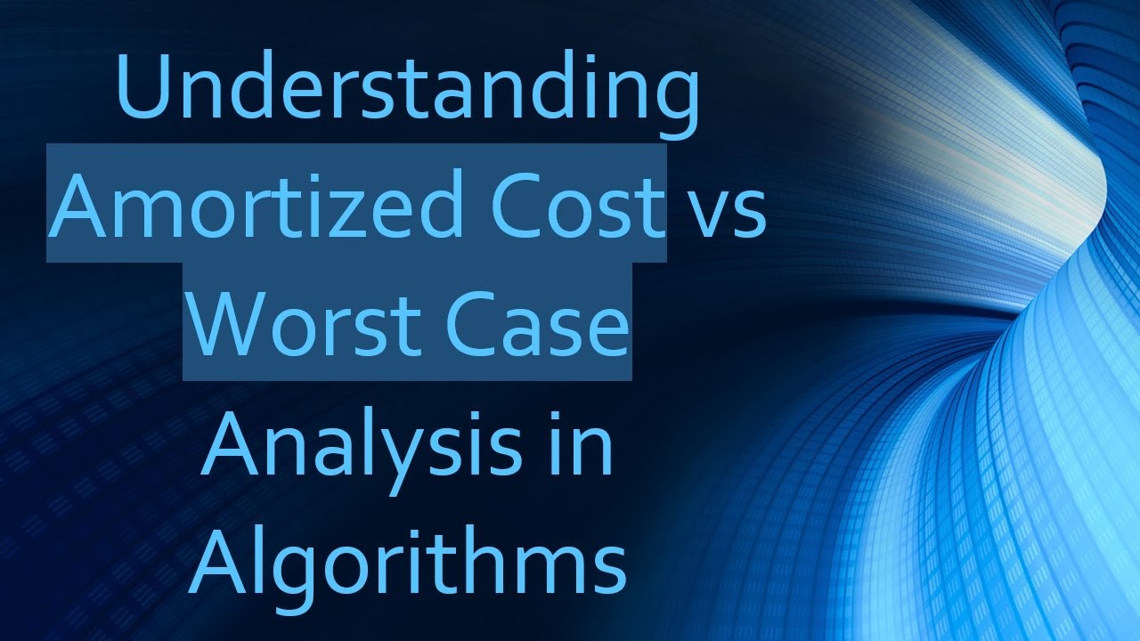 Understanding Amortized Cost vs Worst Case Analysis in Algorithms