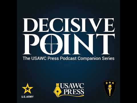 Decisive Point Podcast – Ep 2-21 – Dr. Austin C. Doctor and Dr. James I. Walsh – “The Coercive Lo...
