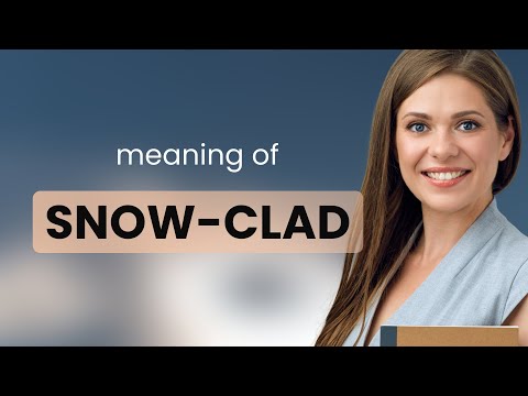 Snow-clad • definition of SNOW-CLAD