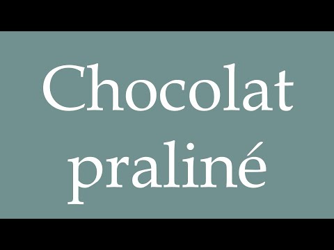 How to Pronounce ''Chocolat praliné'' (Chocolate Praline) Correctly in French