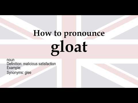 How to pronounce 'gloat' + meaning